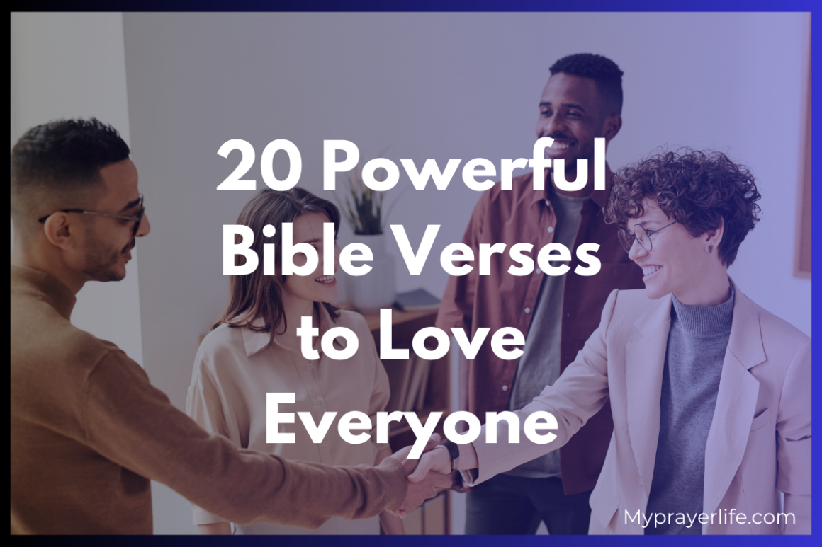 20 Powerful Bible Verses To Love Everyone - LoveFlocks