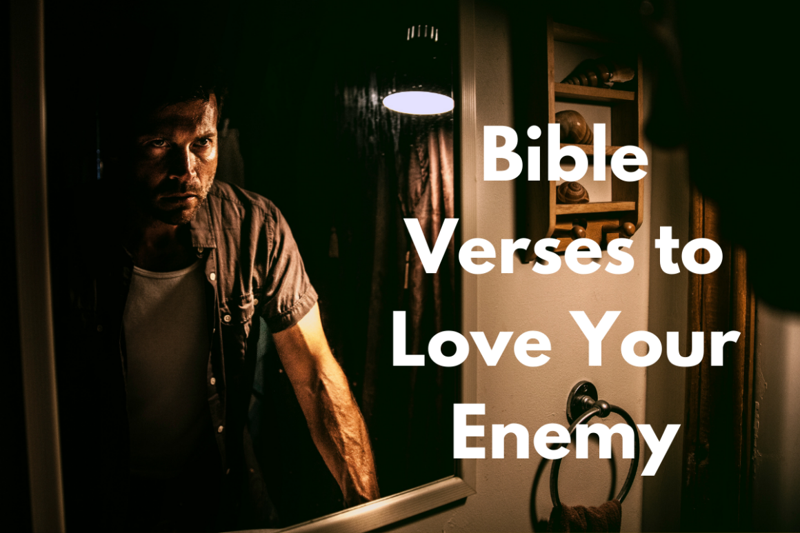 Bible Verses to Love Your Enemy - LoveFlocks