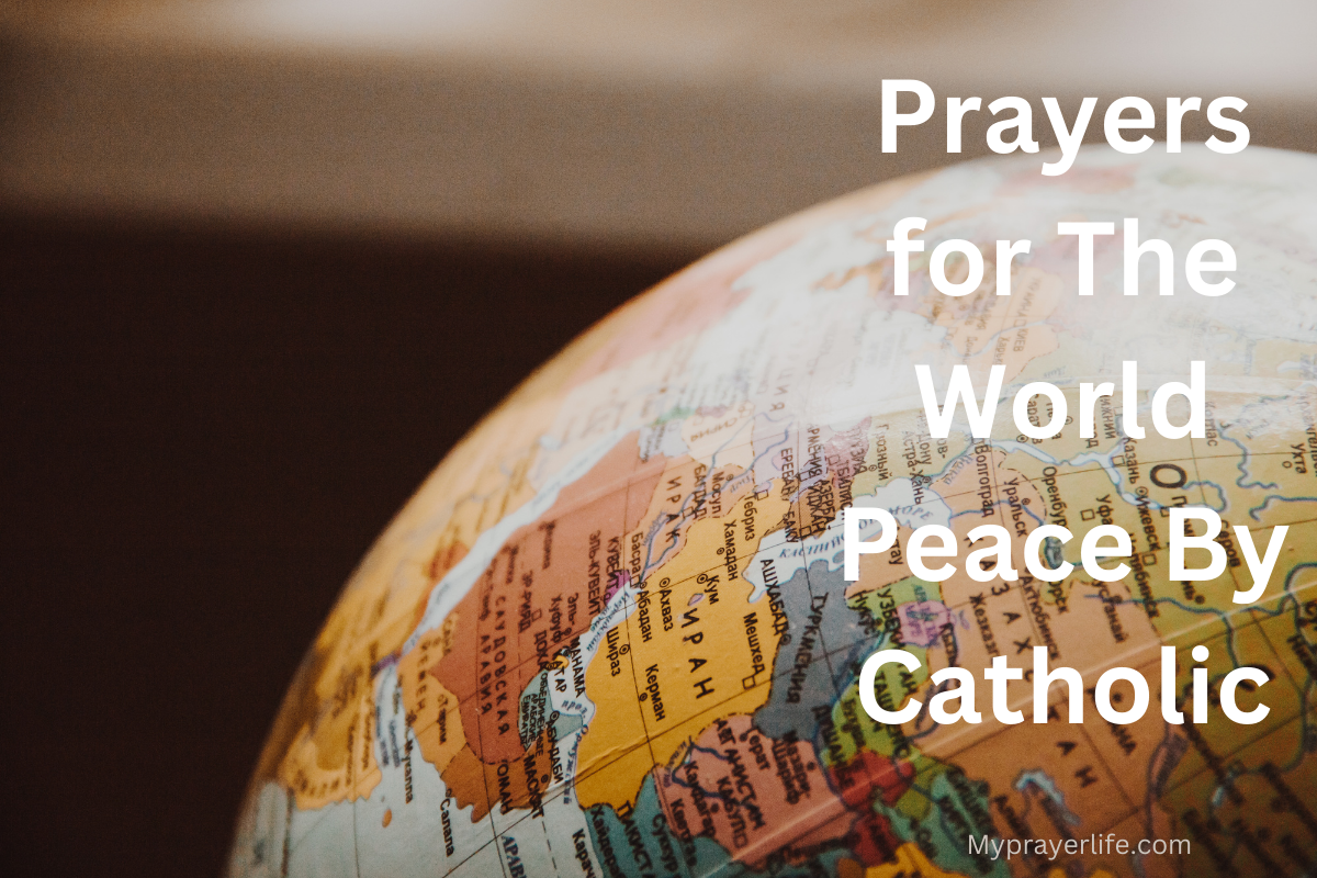 Prayers for The World Peace By Catholic - LoveFlocks