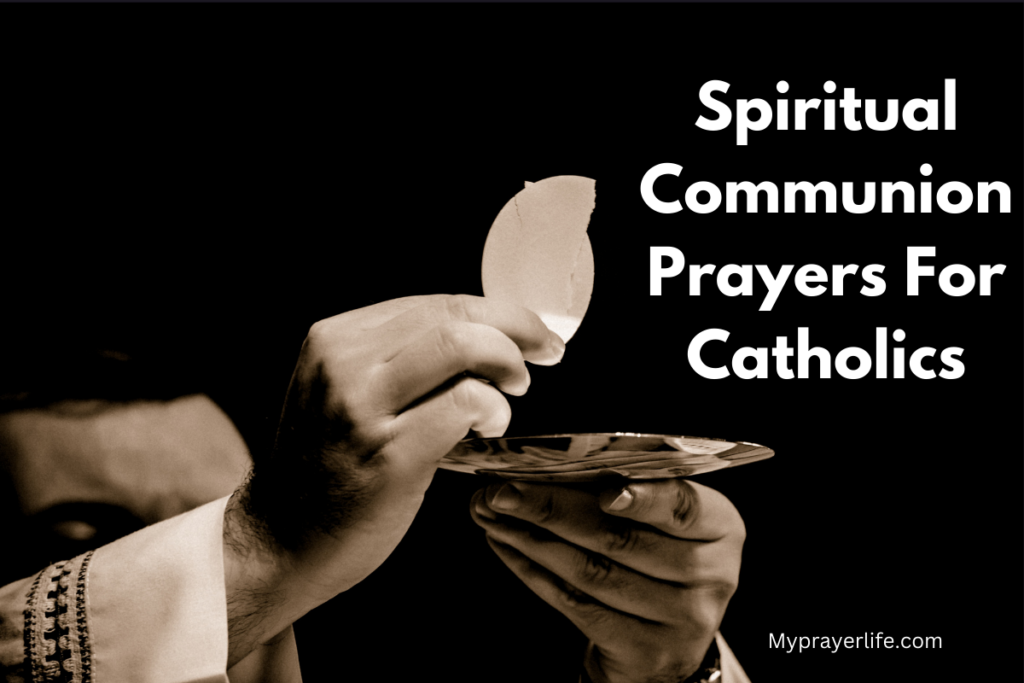 Spiritual Communion Prayers For Catholics - LoveFlocks