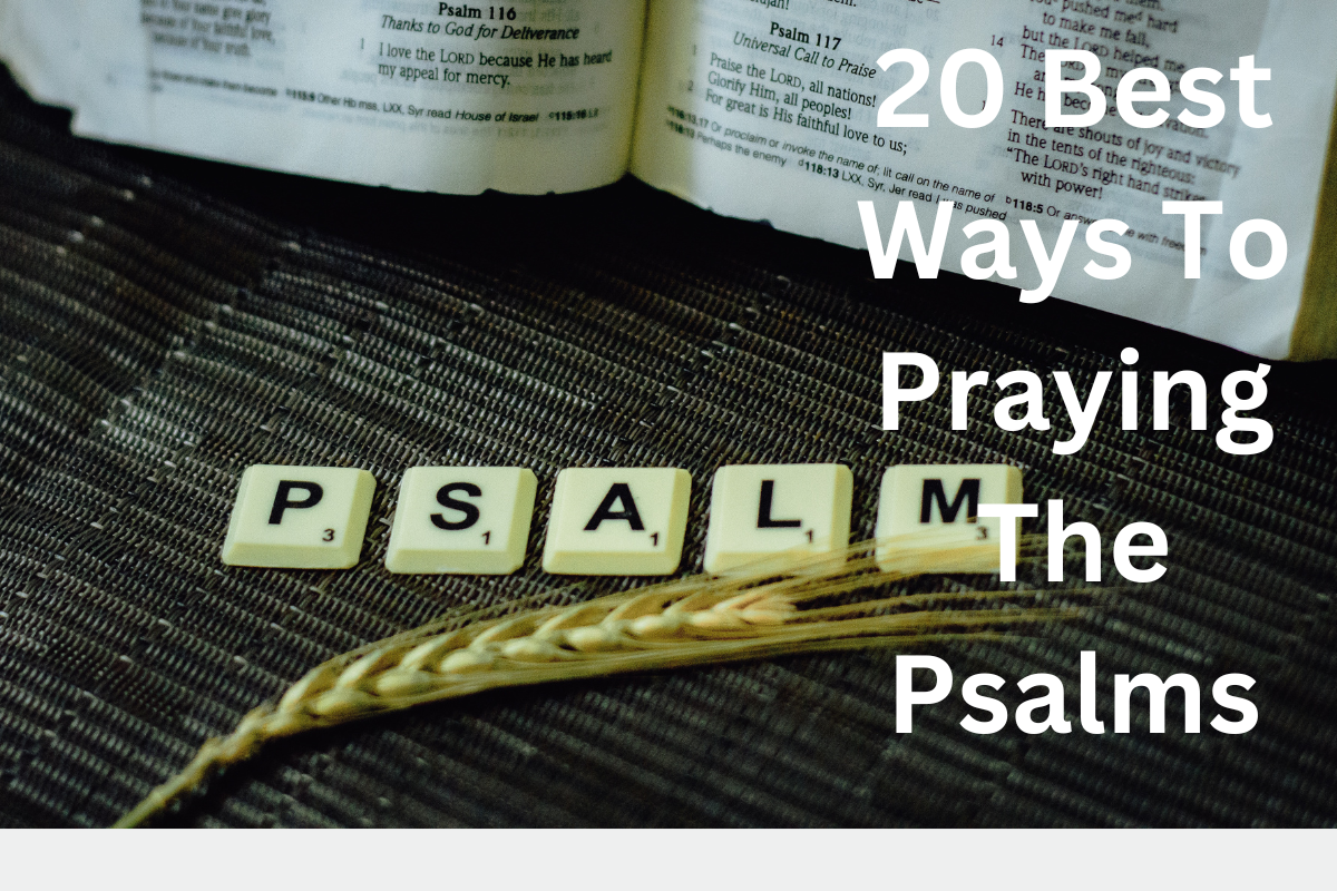 20 Best Ways To Praying The Psalms - LoveFlocks