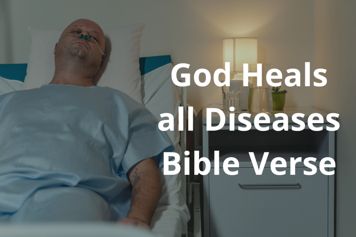 God Heals all Diseases Bible Verse - LoveFlocks