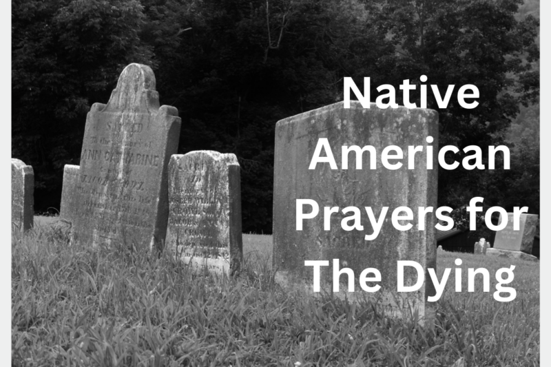 Native American Prayers For The Dying - LoveFlocks