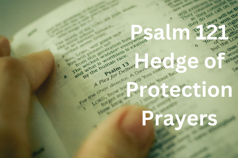 Psalm 121 Hedge of Protection Prayers - LoveFlocks