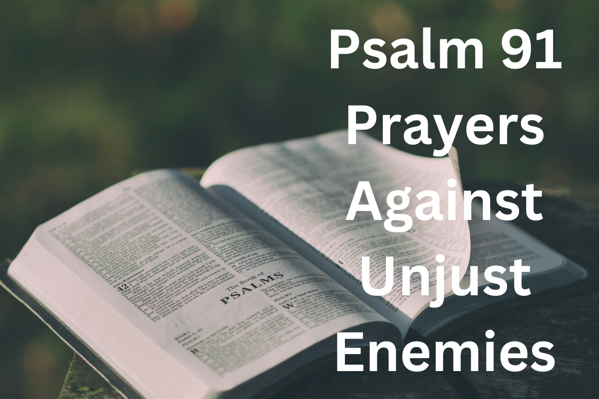 Psalm 91 Prayer Against Unjust Enemies - LoveFlocks