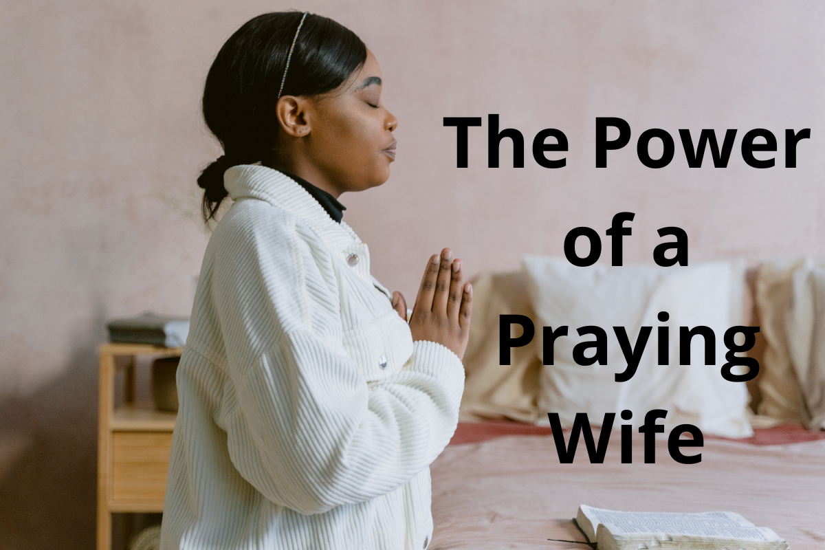 The Power of a Praying Wife - LoveFlocks