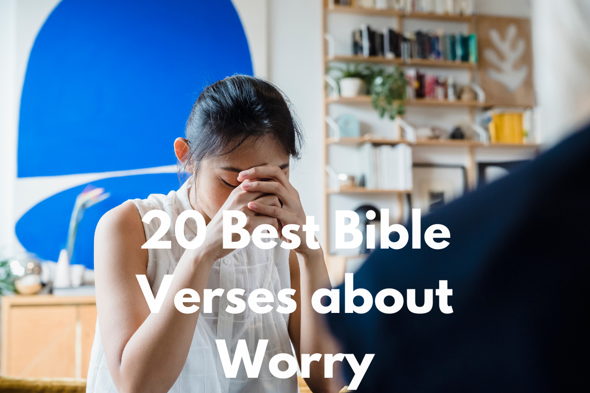 20 Best Bible Verses about Worry - LoveFlocks
