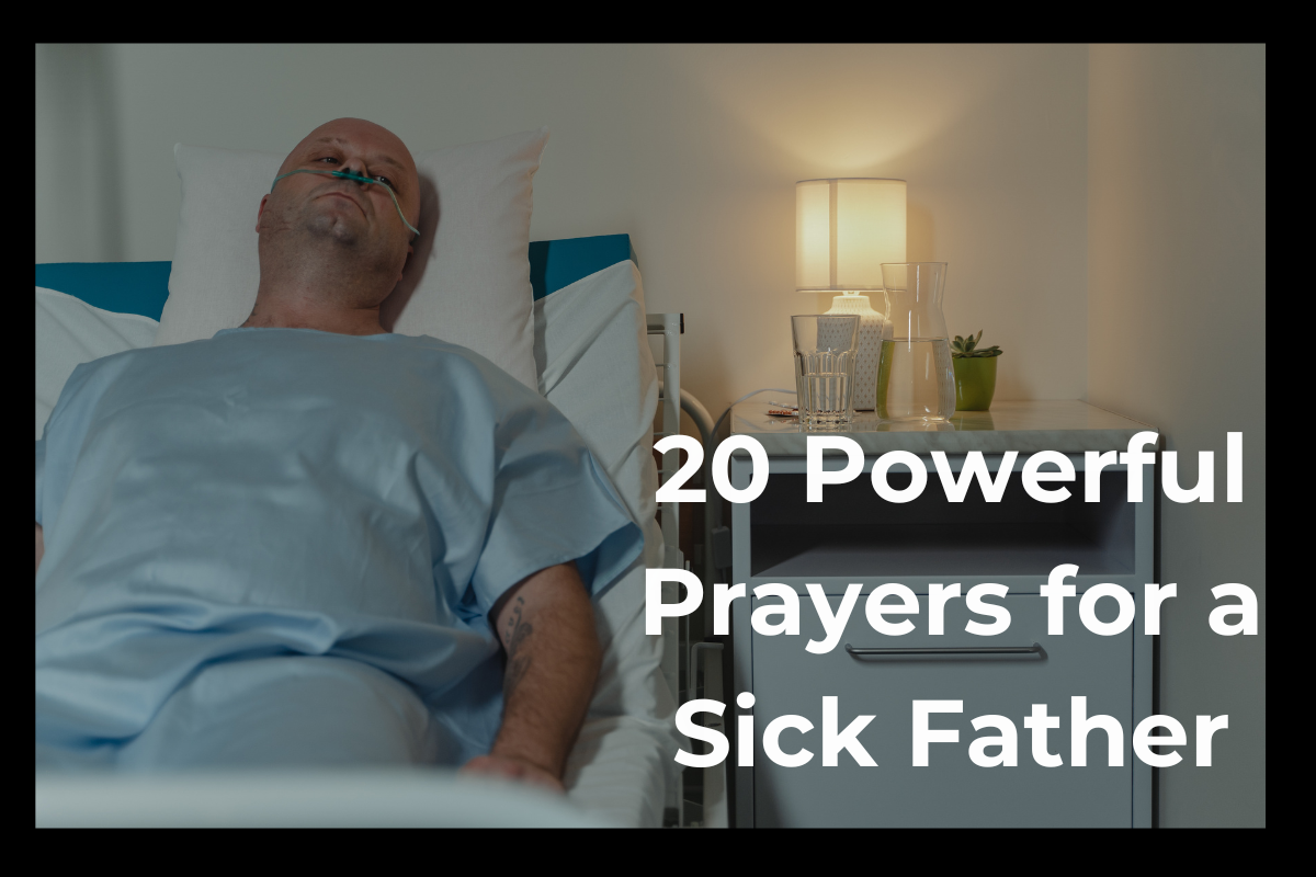 20 Powerful Prayers for a Sick Father - LoveFlocks