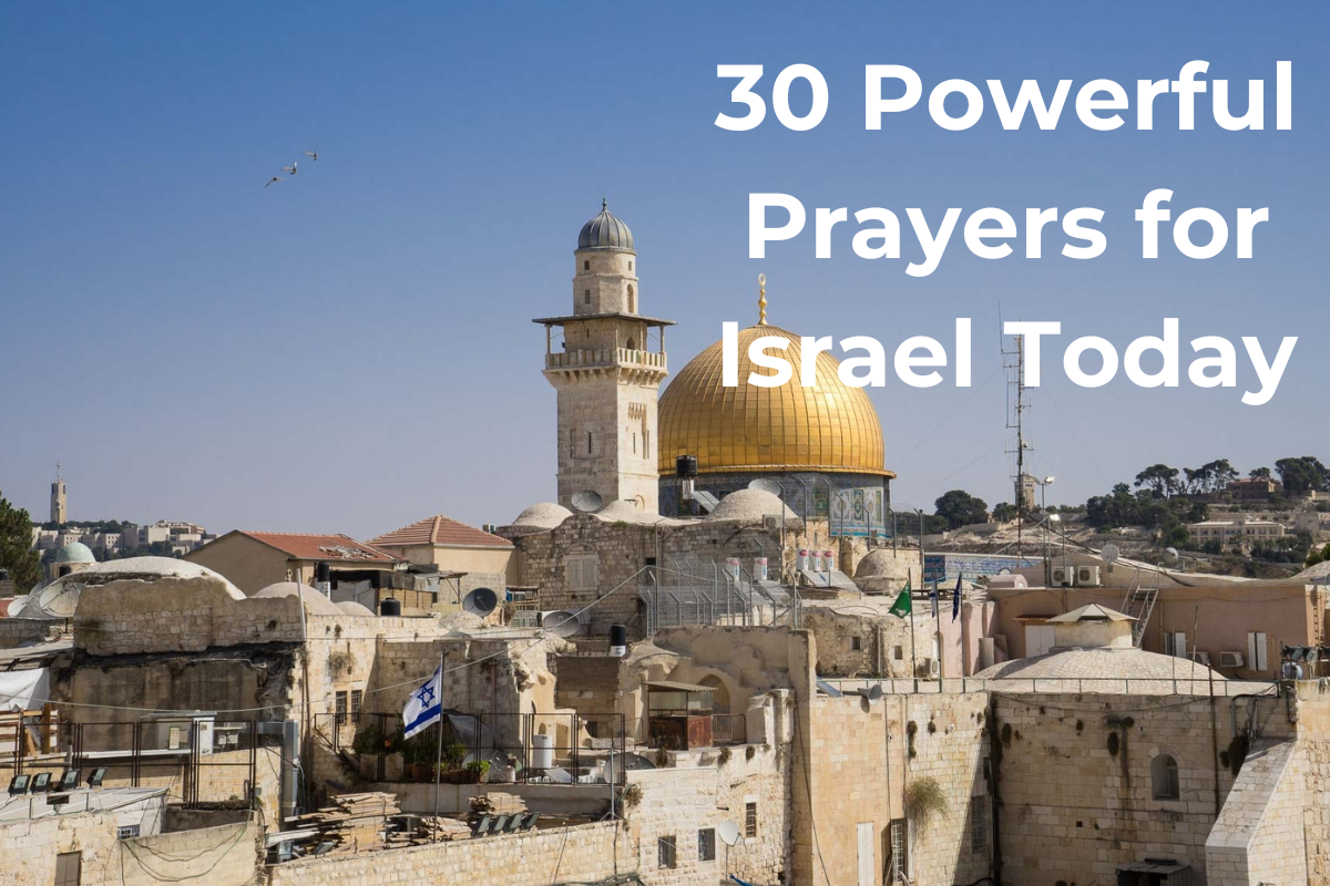 30 Powerful Prayers for Israel Today - LoveFlocks