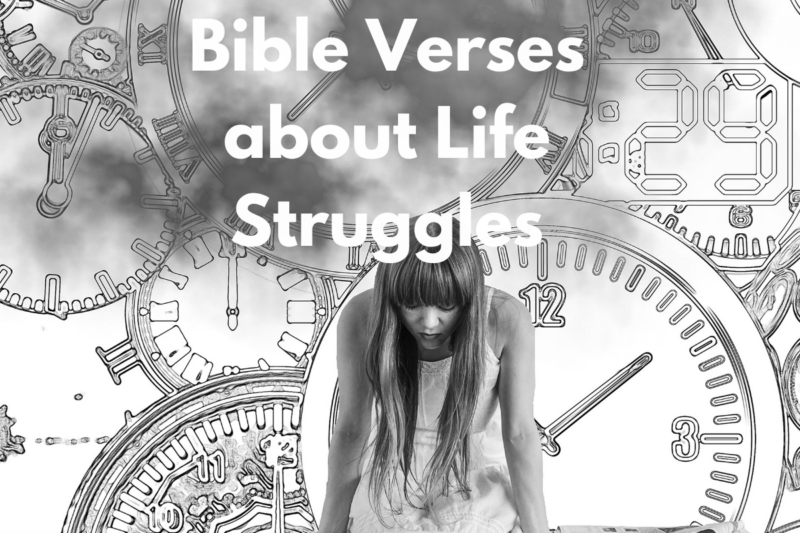Bible Verses about Life Struggles - LoveFlocks