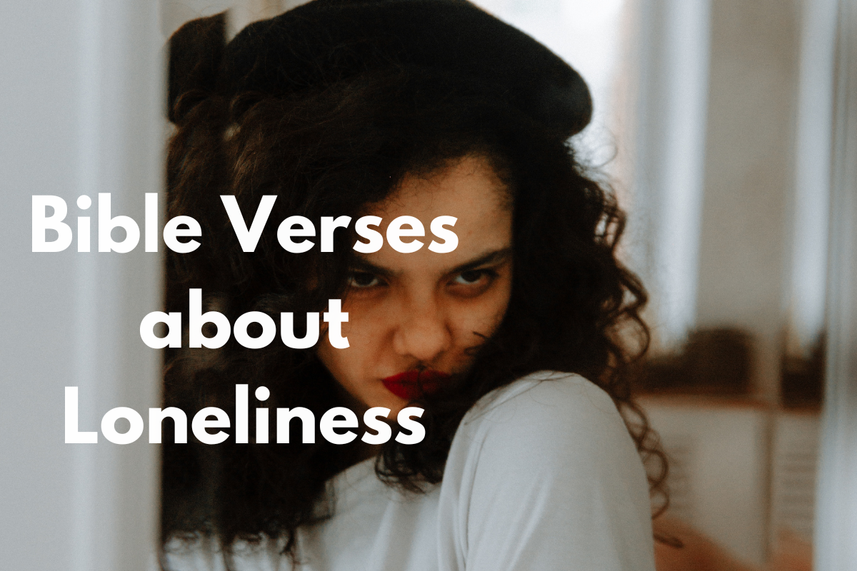 Bible Verses about Loneliness - LoveFlocks