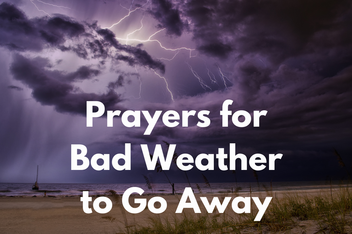 Prayers For Bad Weather To Go Away - LoveFlocks