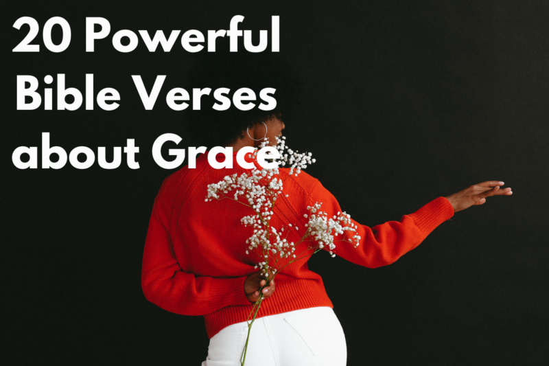 20 Powerful Bible Verses about Grace - LoveFlocks