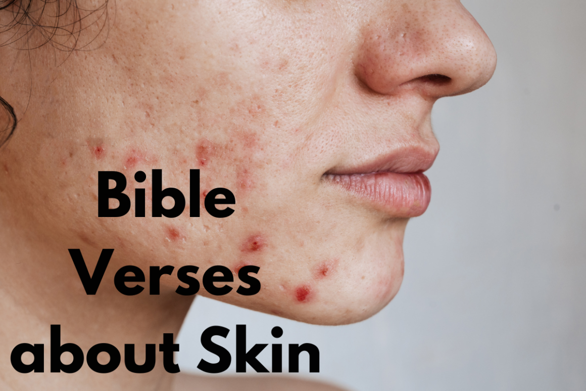 30 Best Bible Verses About Skin - LoveFlocks