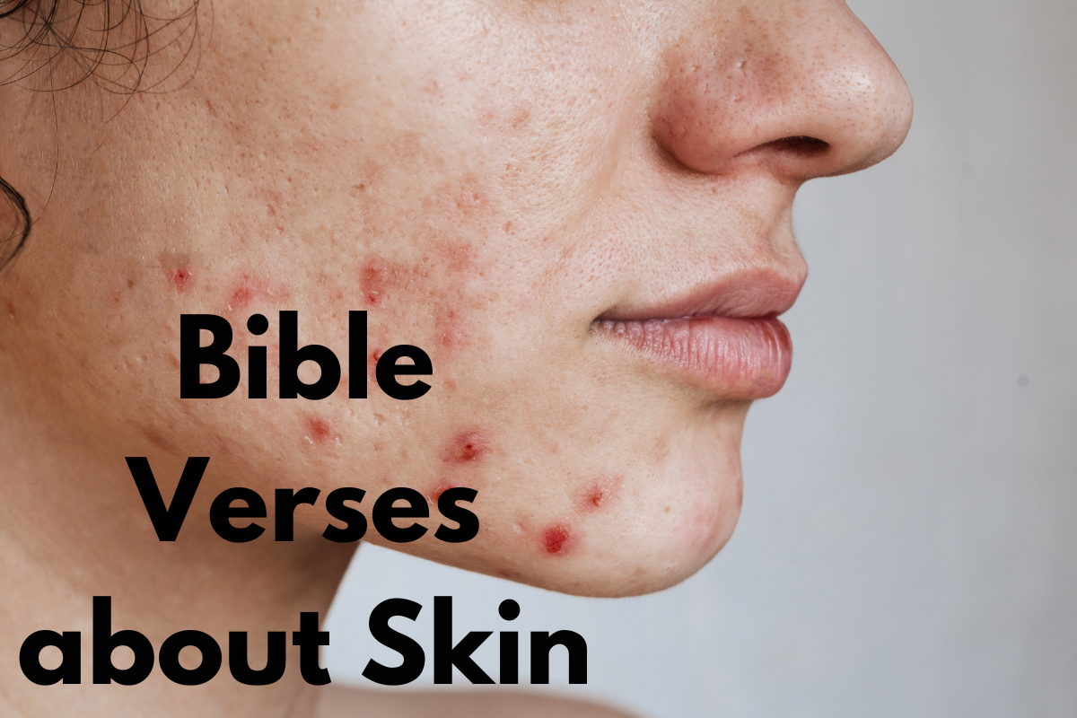 30 Best Bible Verses About Skin - LoveFlocks