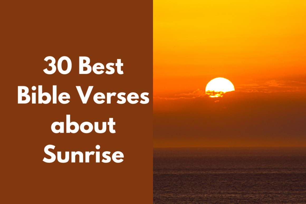 30 Best Bible Verses about Sunrise - LoveFlocks