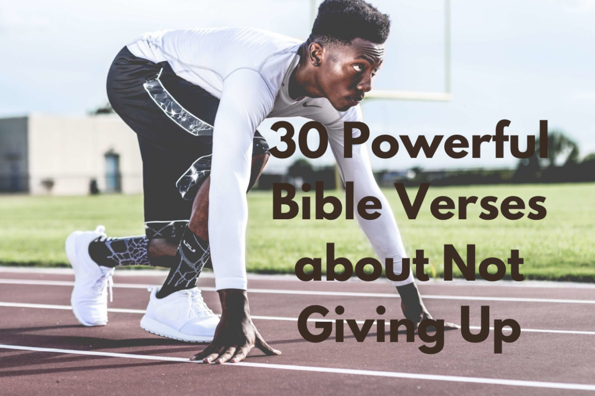 30 Powerful Bible Verses about Not Giving Up - LoveFlocks