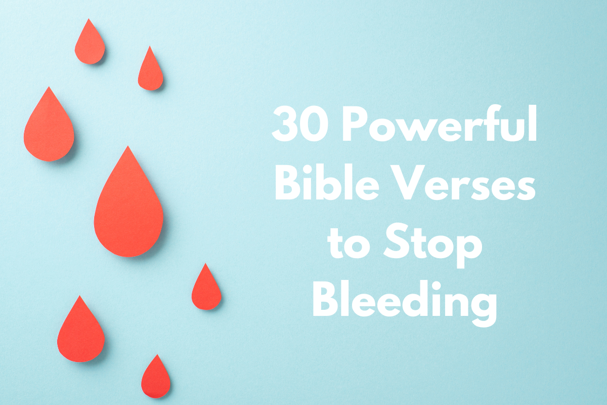 30 Powerful Bible Verses to Stop Bleeding - LoveFlocks