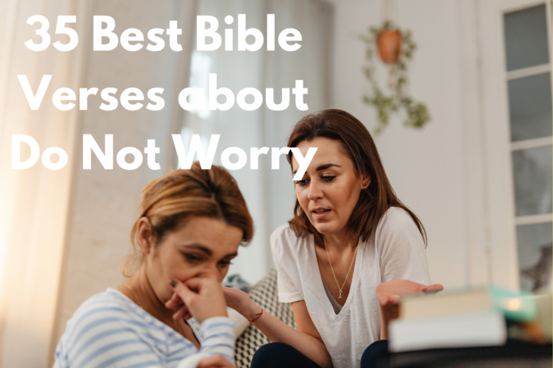 35 Best Bible Verses about Do Not Worry - LoveFlocks
