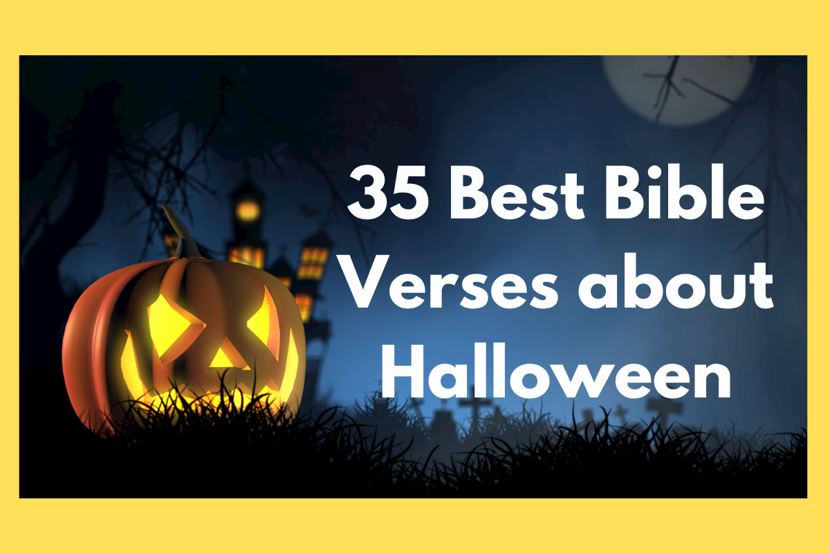 35 Best Bible Verses about Halloween - LoveFlocks