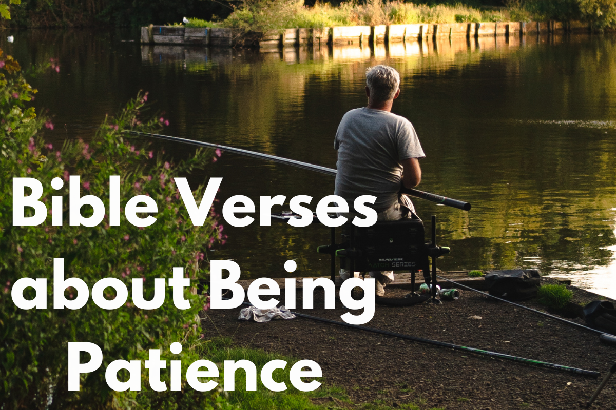 Bible Verses About Being Patience - LoveFlocks