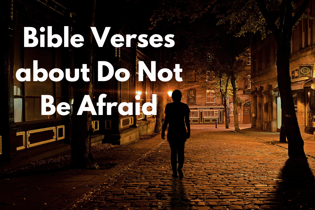 Bible Verses about Do Not Be Afraid - LoveFlocks