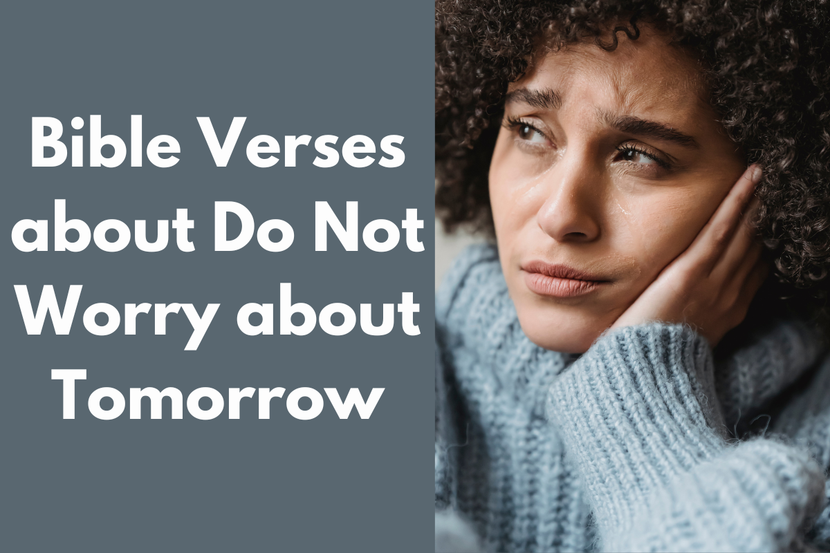 Bible Verses about Do Not Worry about Tomorrow - LoveFlocks