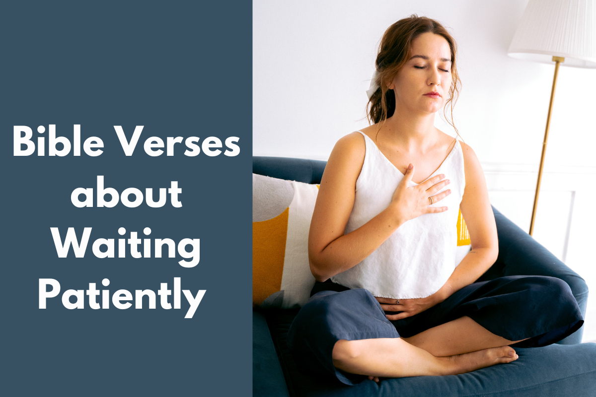 Bible Verses About Waiting Patiently - LoveFlocks