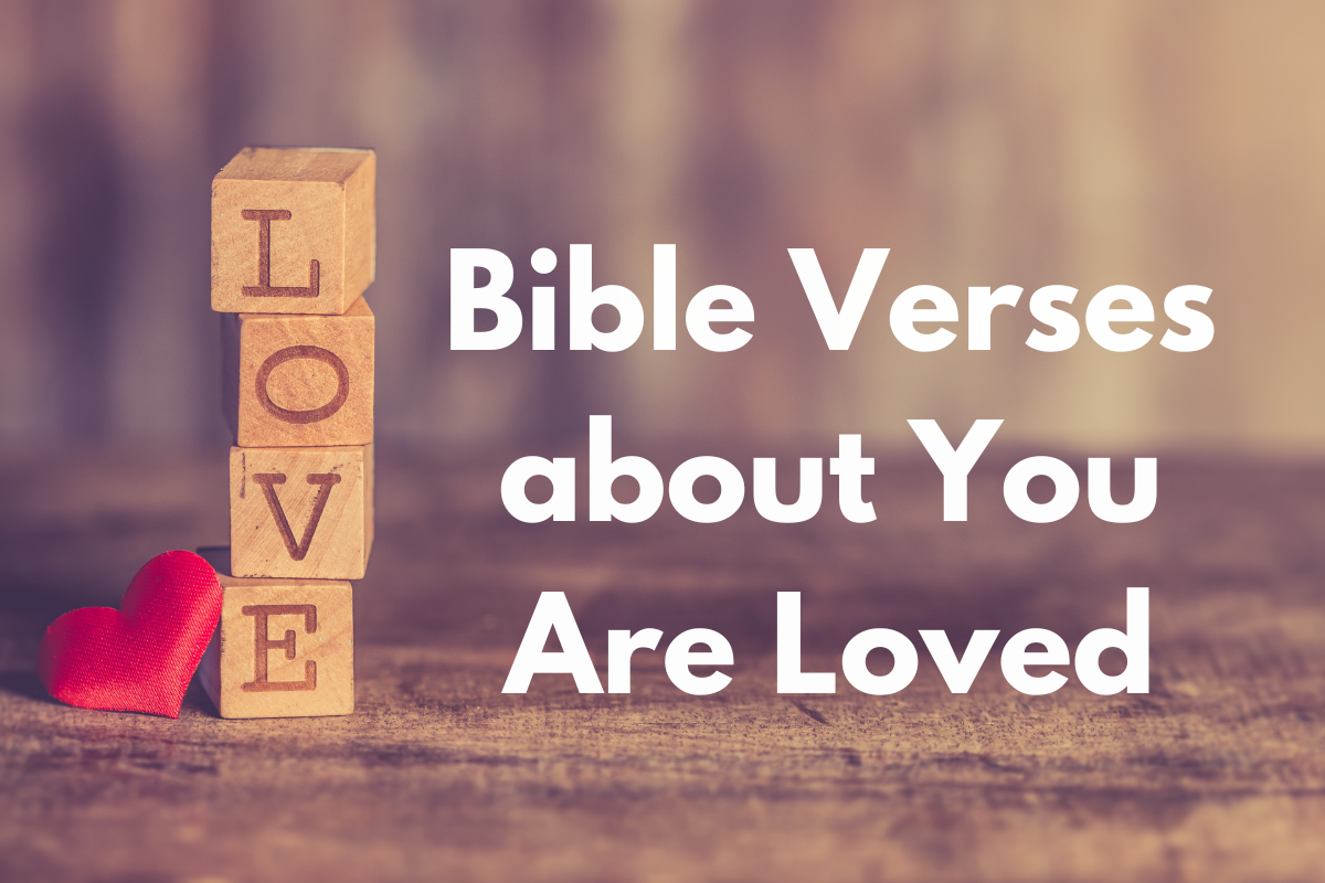 Bible Verses about You Are Loved - LoveFlocks