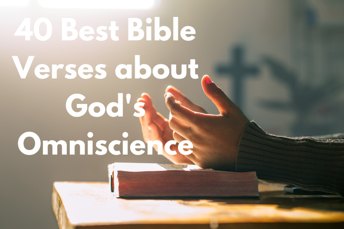 40 Best Bible Verses About God's Omniscience - LoveFlocks