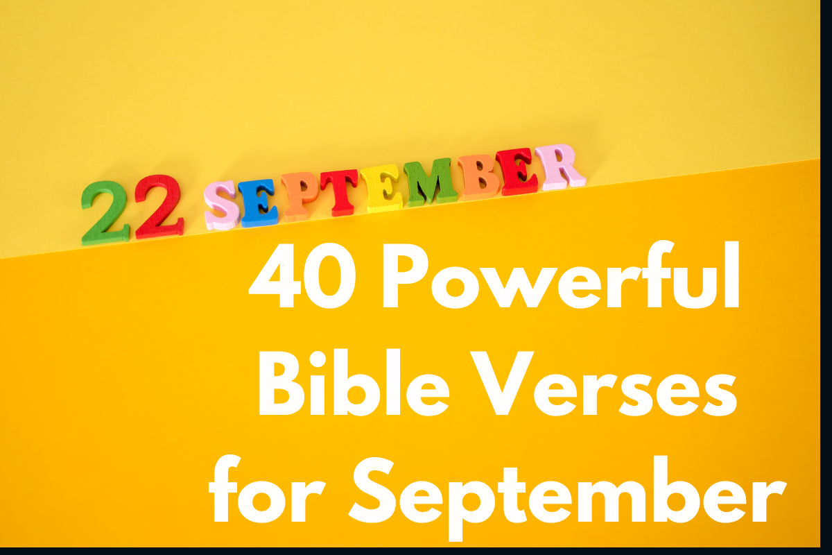 40 Powerful Bible Verses for September - LoveFlocks