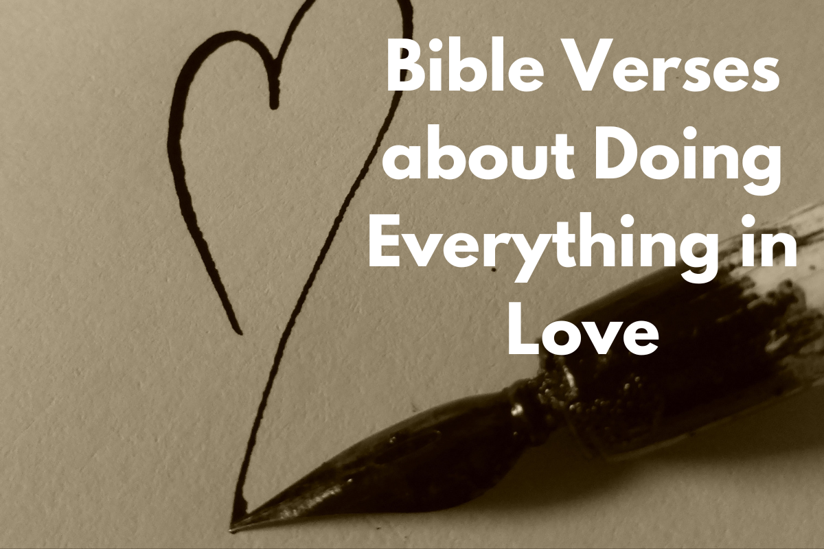 Bible Verses about Doing Everything in Love - LoveFlocks