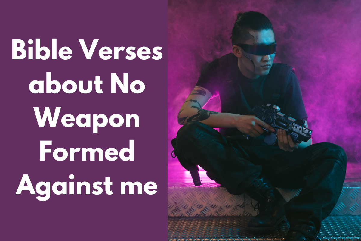 Bible Verses about No Weapon Formed Against me - LoveFlocks