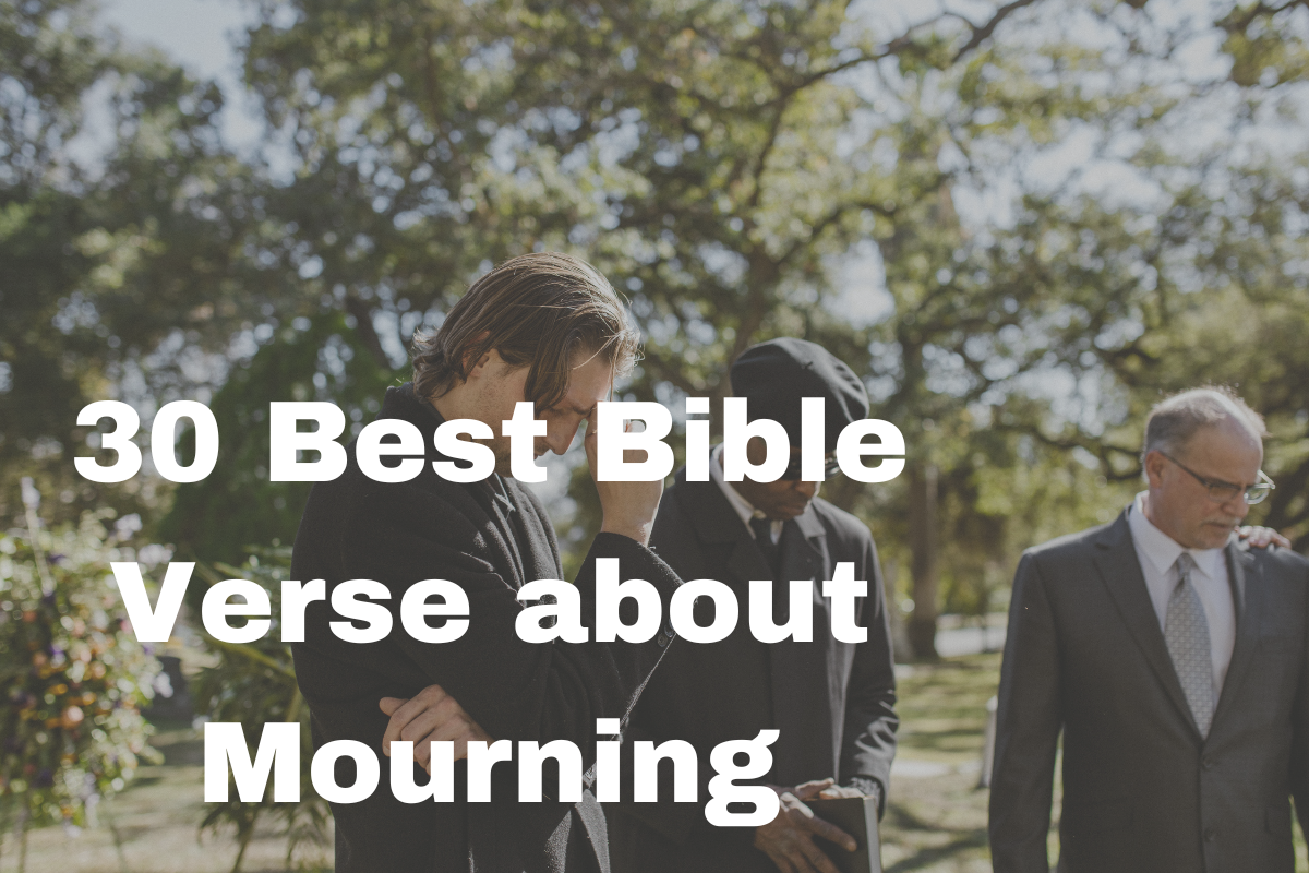 30 Best Bible Verses About Mourning - LoveFlocks