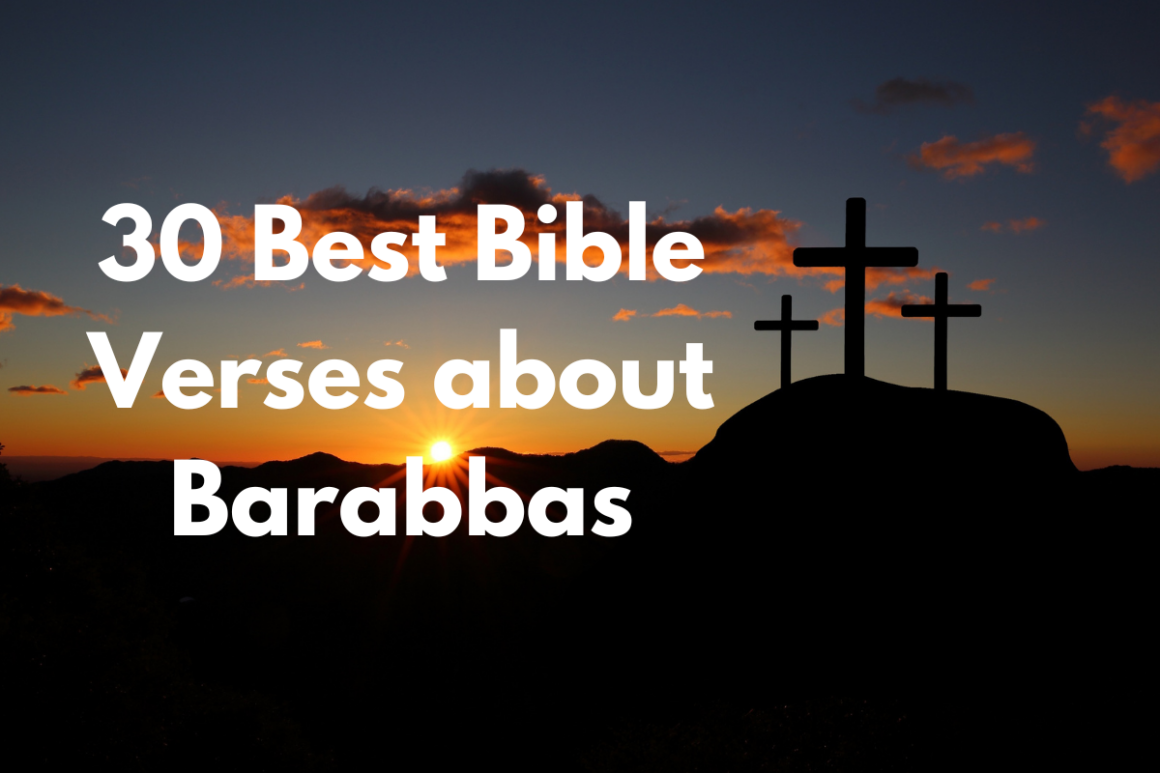 30 Best Bible Verses about Barabbas - LoveFlocks