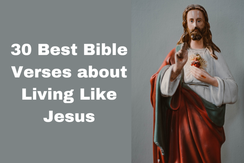 30 Best Bible Verses About Living Like Jesus - LoveFlocks