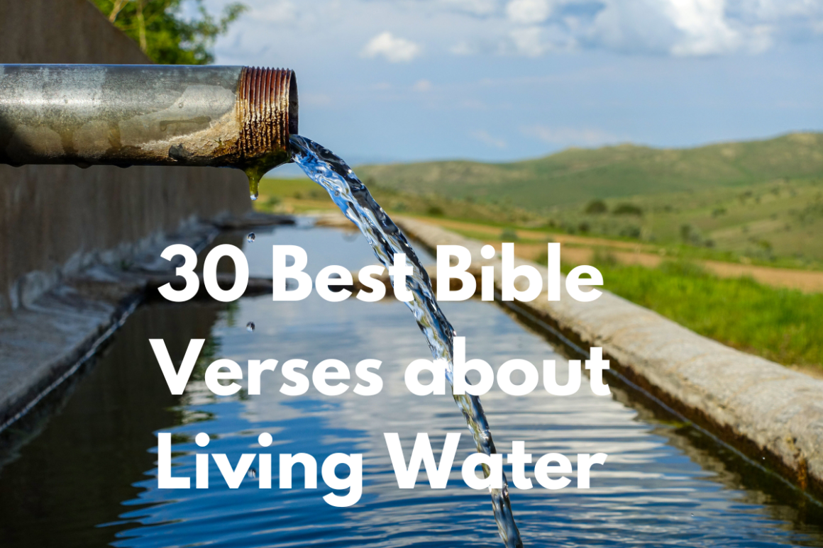 30 Best Bible Verses about Living Water - LoveFlocks