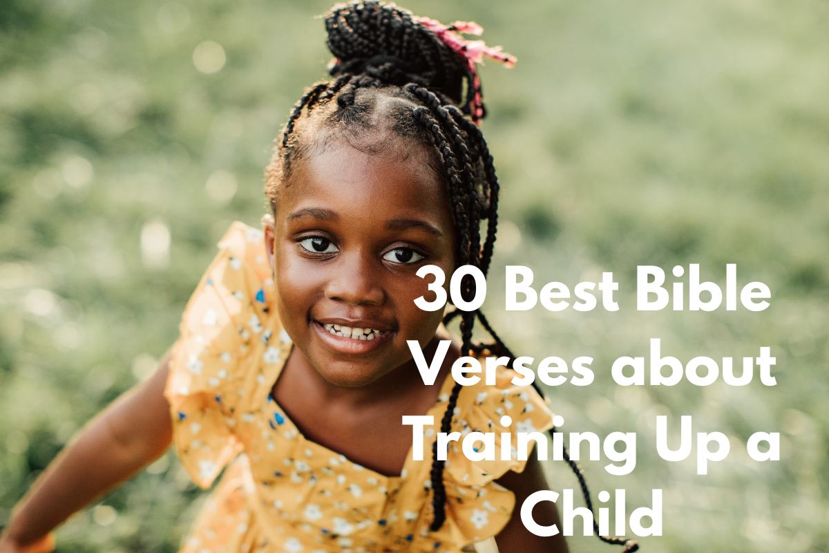 30 Best Bible Verses about Training Up a Child - LoveFlocks