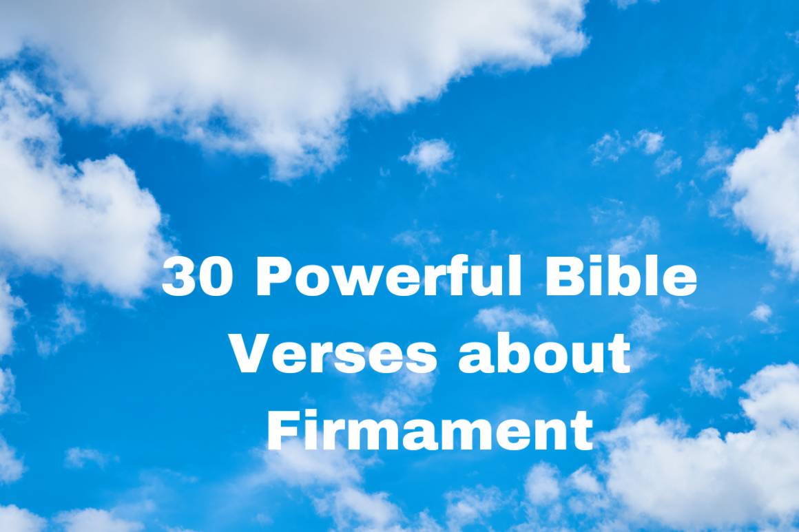 30 Powerful Bible Verses about Firmament - LoveFlocks