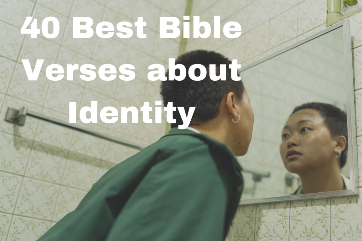 40 Best Bible Verses About Identity - LoveFlocks