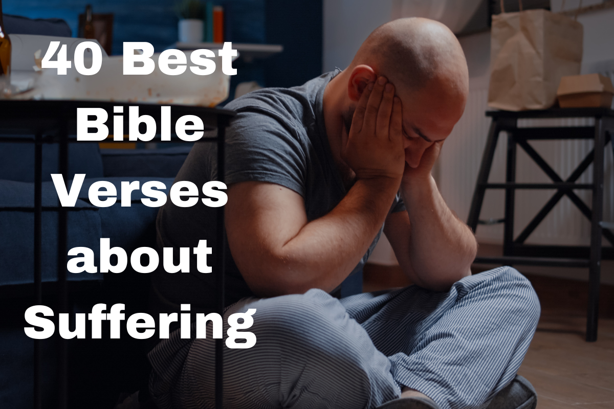 40 Best Bible Verses about Suffering - LoveFlocks