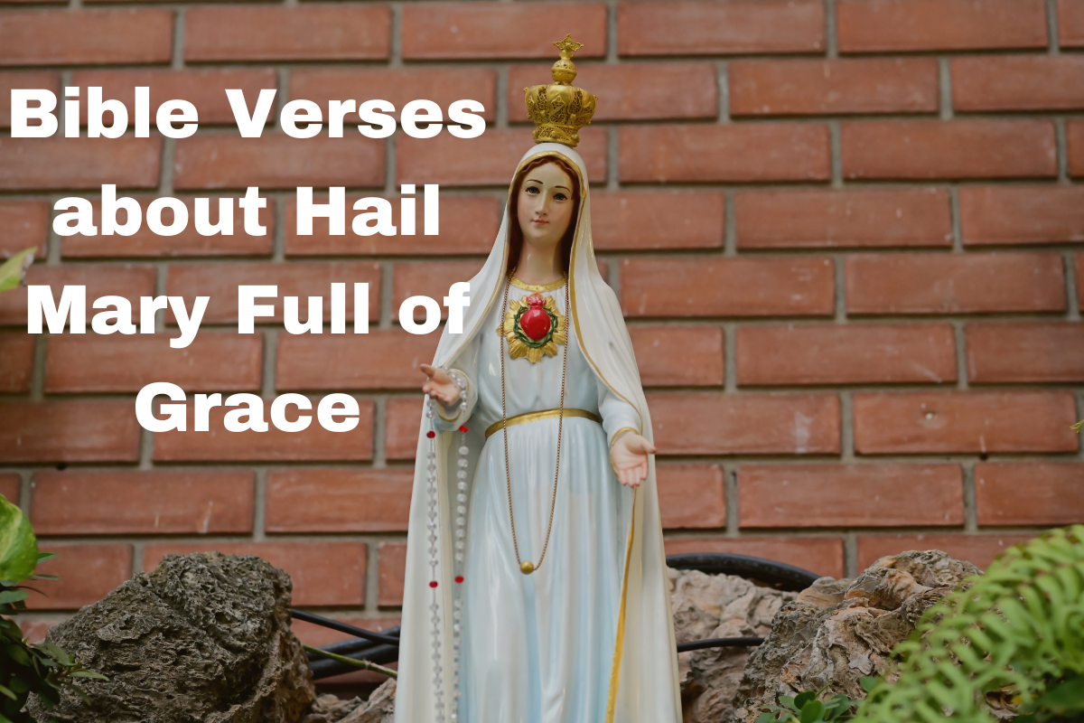 Bible Verses about Hail Mary Full of Grace - LoveFlocks