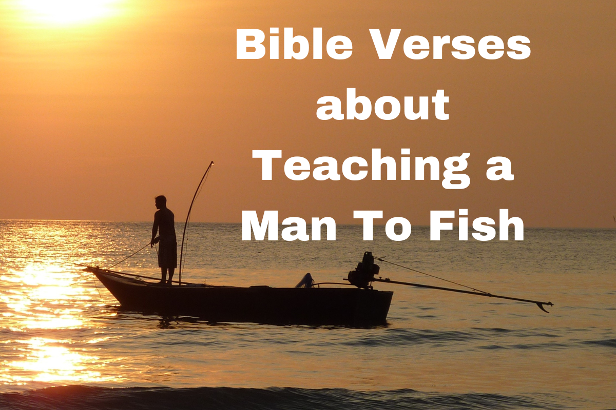 Bible Verses about Teaching a Man To Fish - LoveFlocks