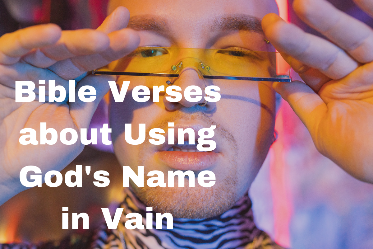 Bible Verses about Using God's Name in Vain - LoveFlocks