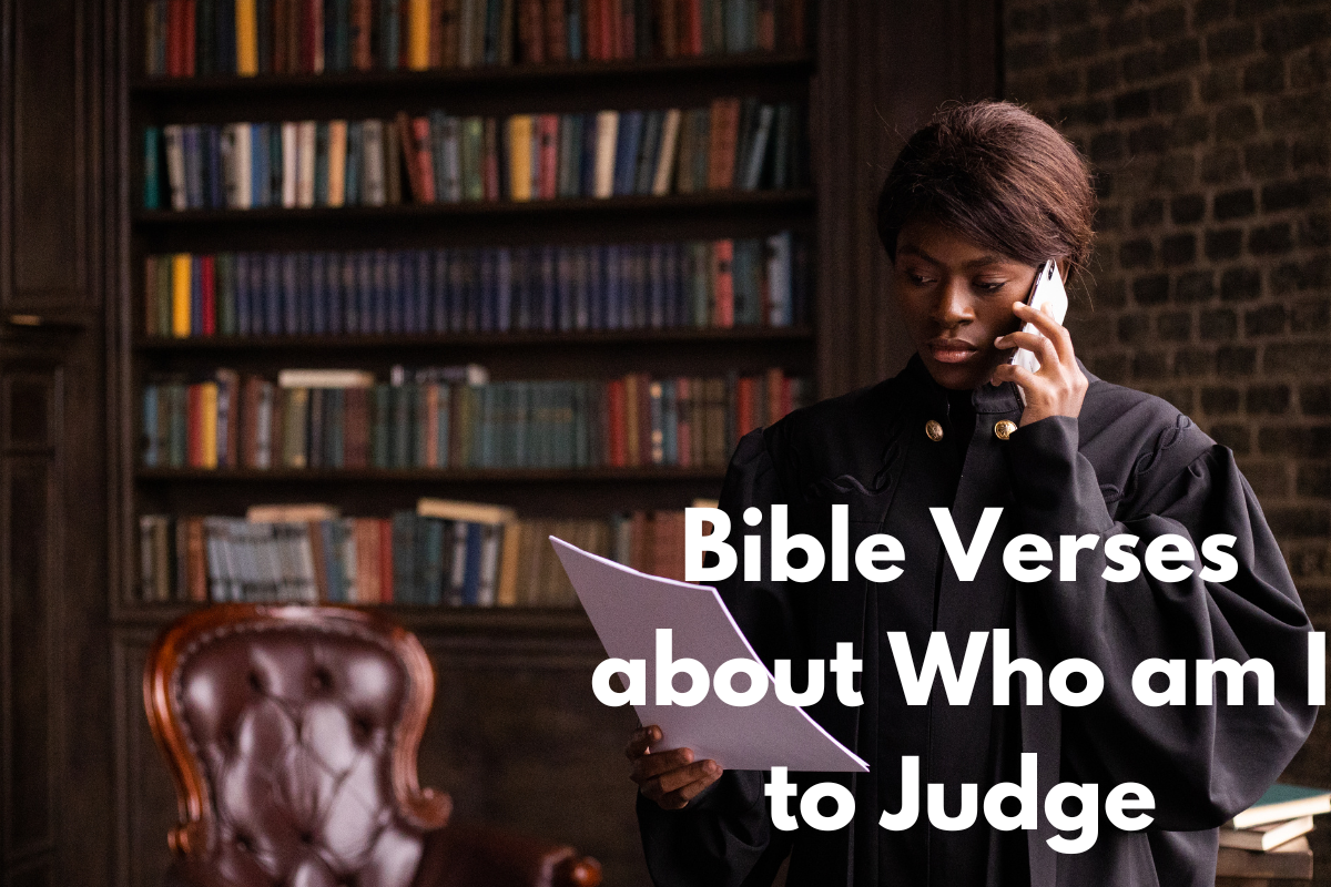 Bible Verses about Who am I to Judge - LoveFlocks