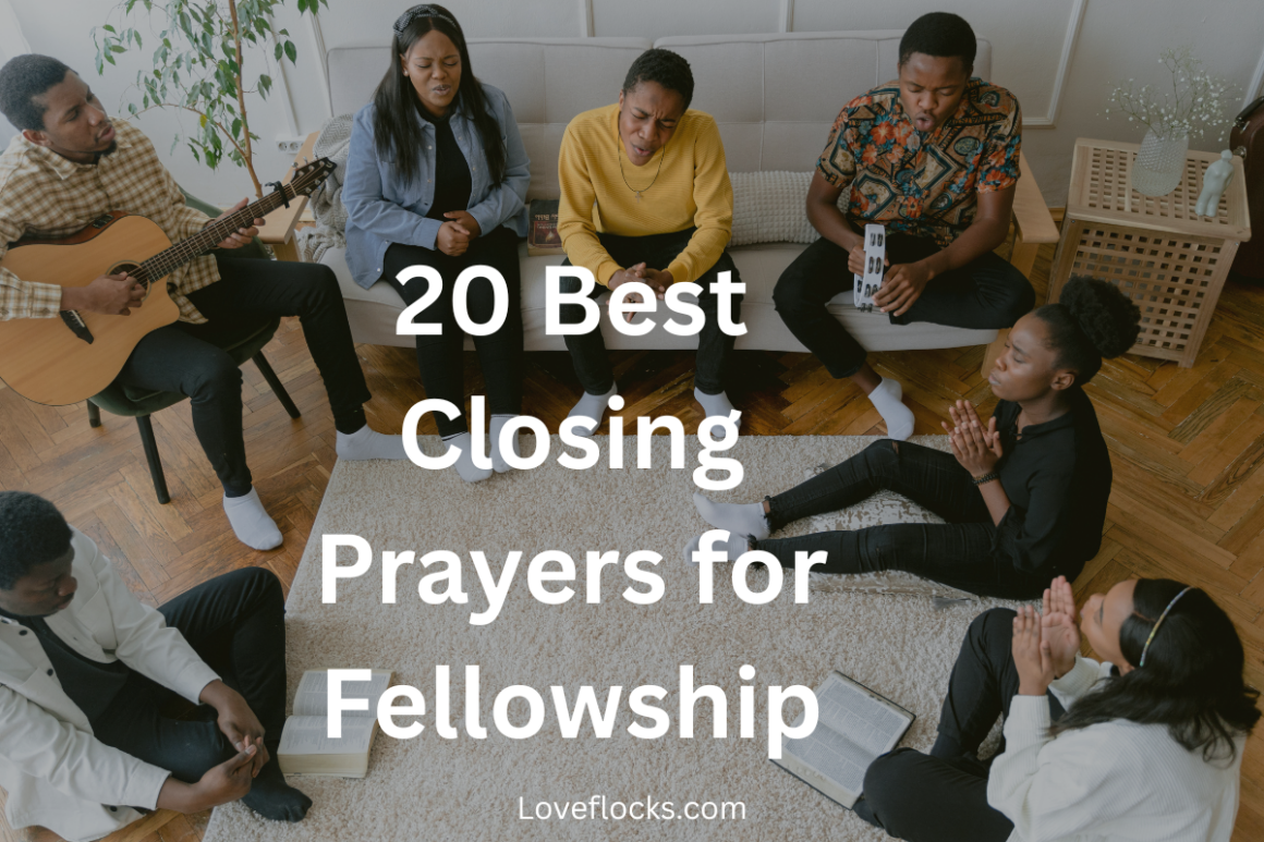 20 Best Closing Prayers for Fellowship - LoveFlocks