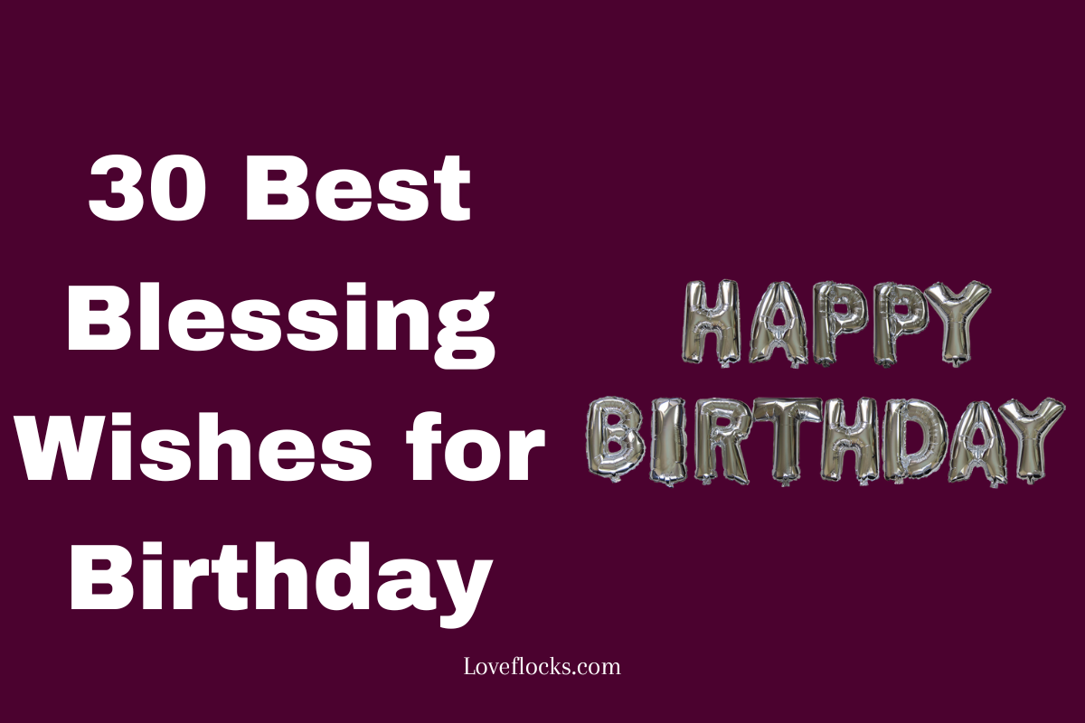 30 Best Blessing Wishes for Birthday - LoveFlocks