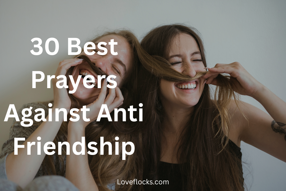 30 Best Prayers Against Anti Friendship - LoveFlocks