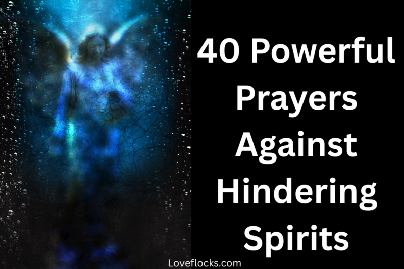 40 Powerful Prayers Against Hindering Spirits - LoveFlocks