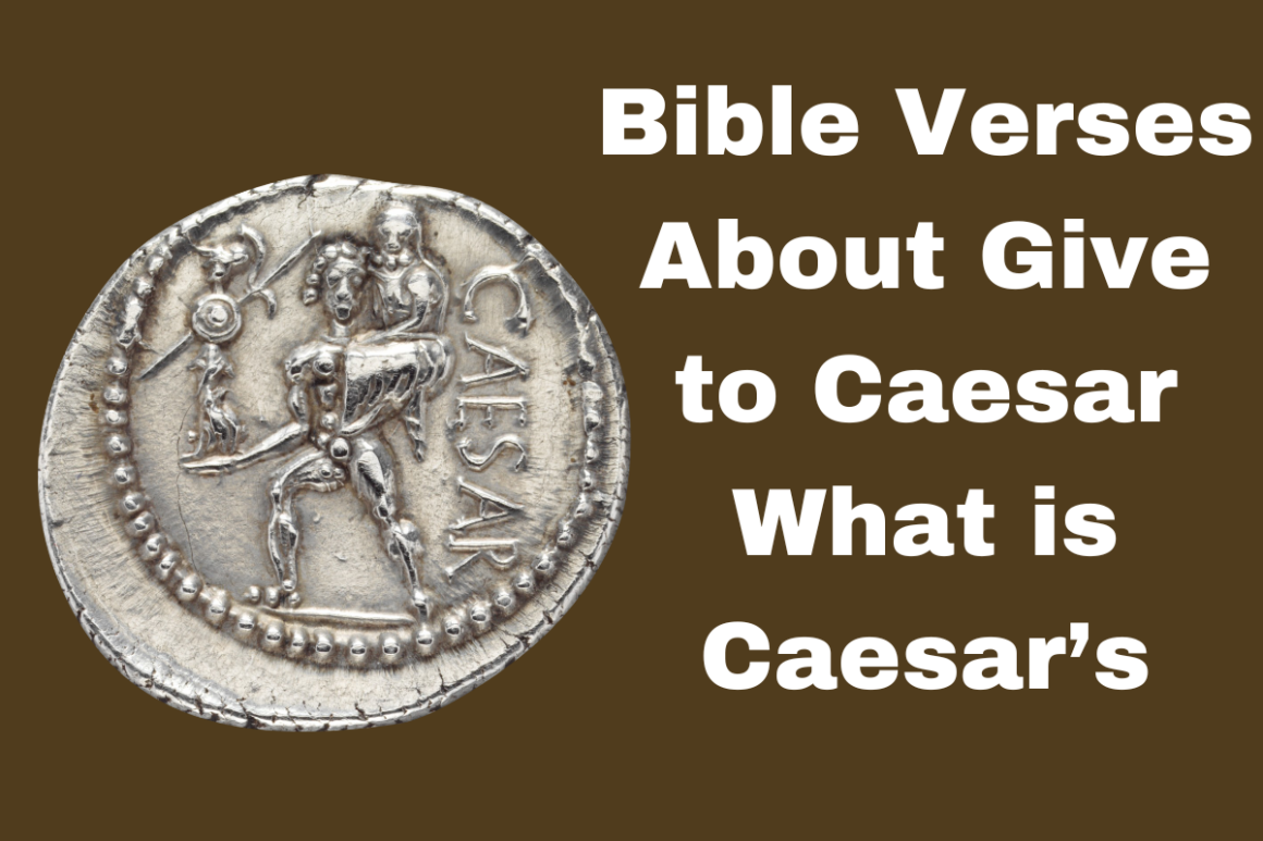 Bible Verses About Give to Caesar What is Caesar’s - LoveFlocks
